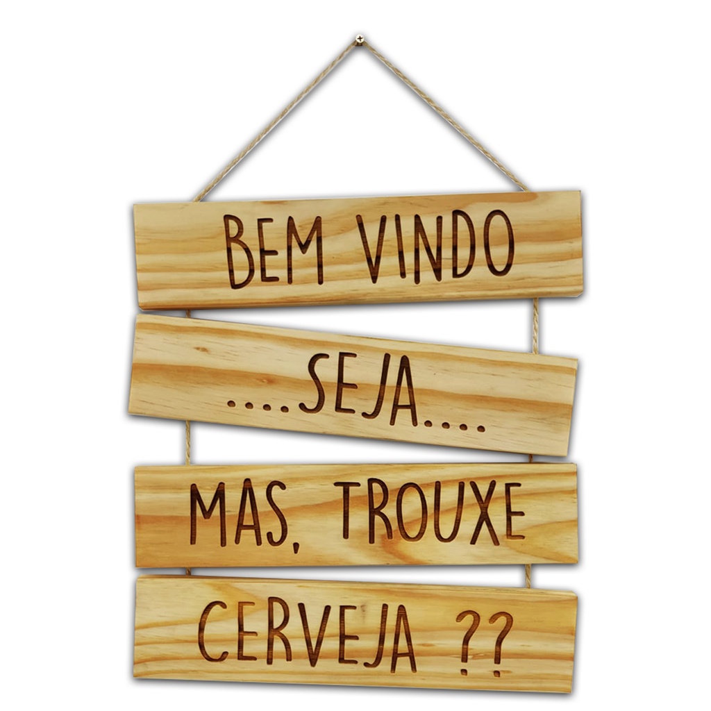 Placa - Seja bem vindo mas trouxe cerveja | Shopee Brasil