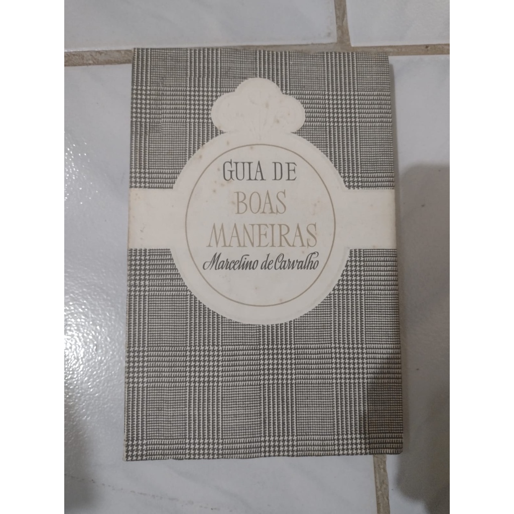 Livro - Guia de Boas Maneiras – Marcelino de Carvalho | Shopee Brasil Livro - Guia de Boas Maneiras – Marcelino de Carvalho | Shopee Brasil