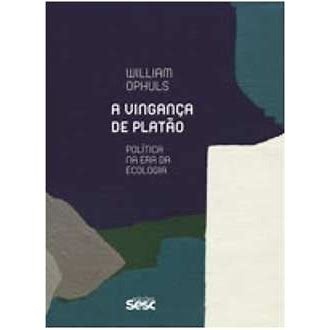 A VINGANÇA DE PLATAO autor WILLIAM OPHULS | Shopee Brasil