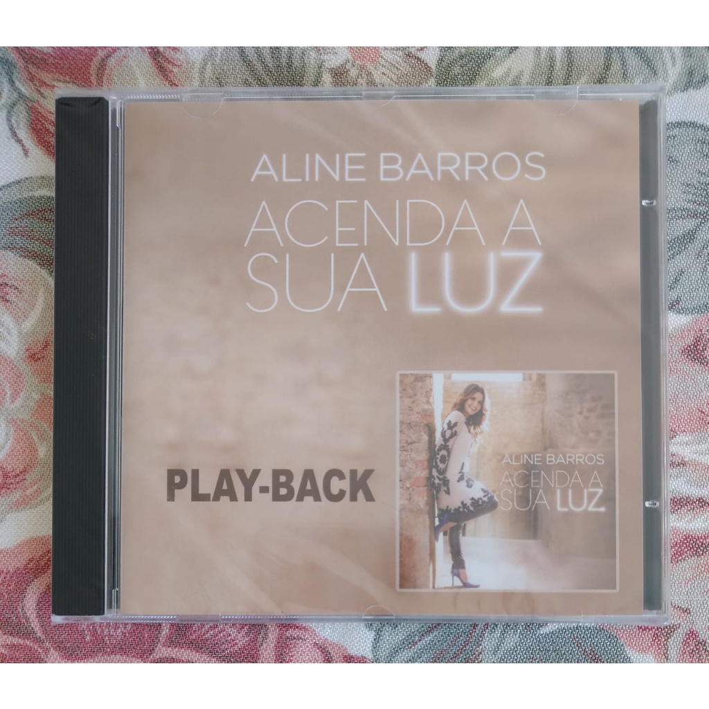 CD PLAY BACK ALINE BARROS - ACENDA SUA LUZ - LACRADO | Shopee Brasil