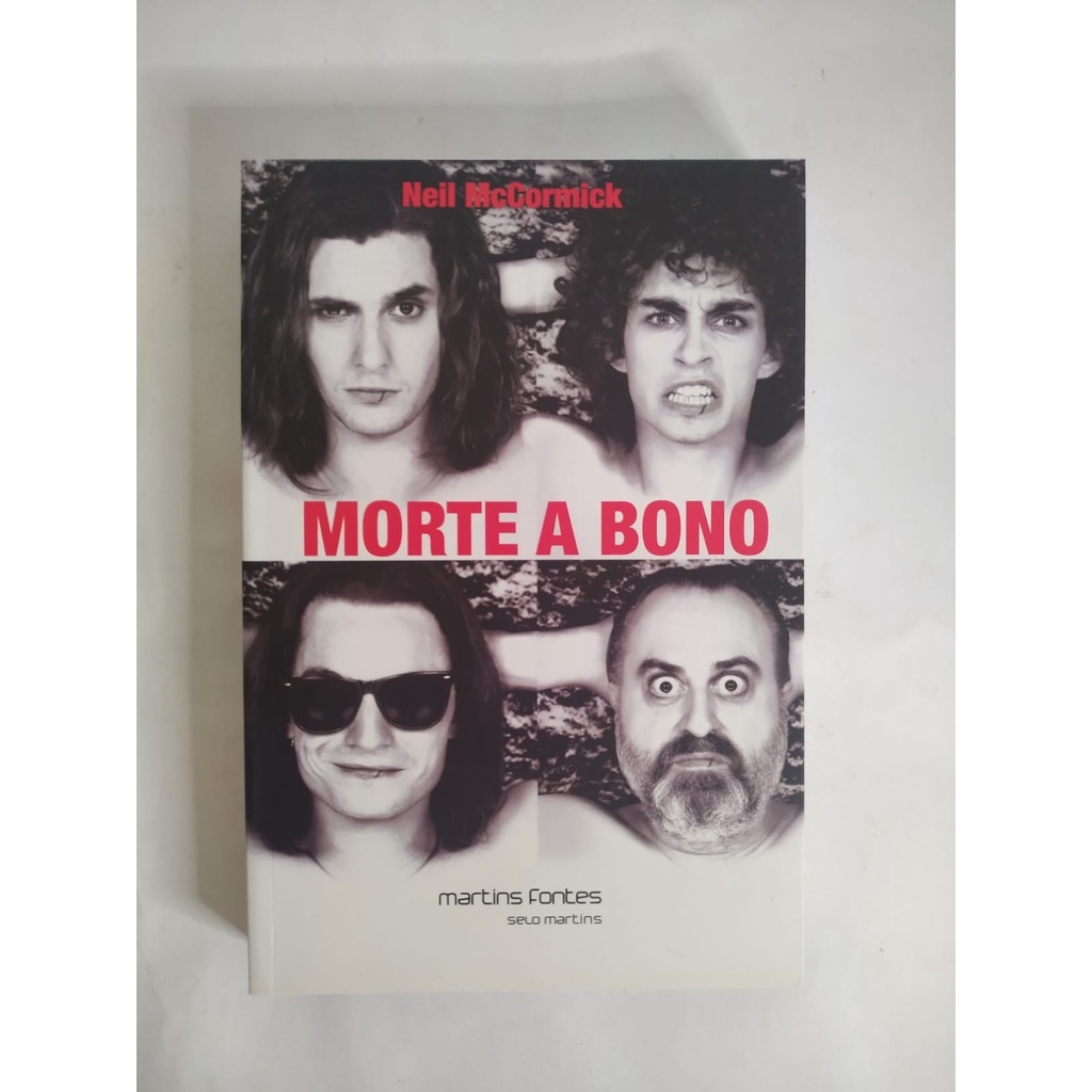 Morte a Bono - Killing Bono de Neil McCormick / Livro Biografia Rock ...