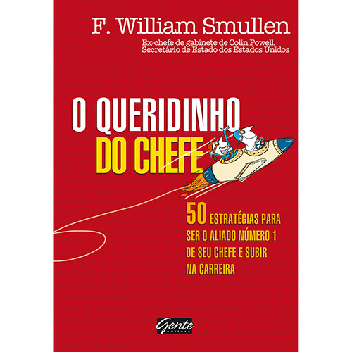 Queridinho do chefe, 50 estrategias para ser o aliado numero 1 de seu ...