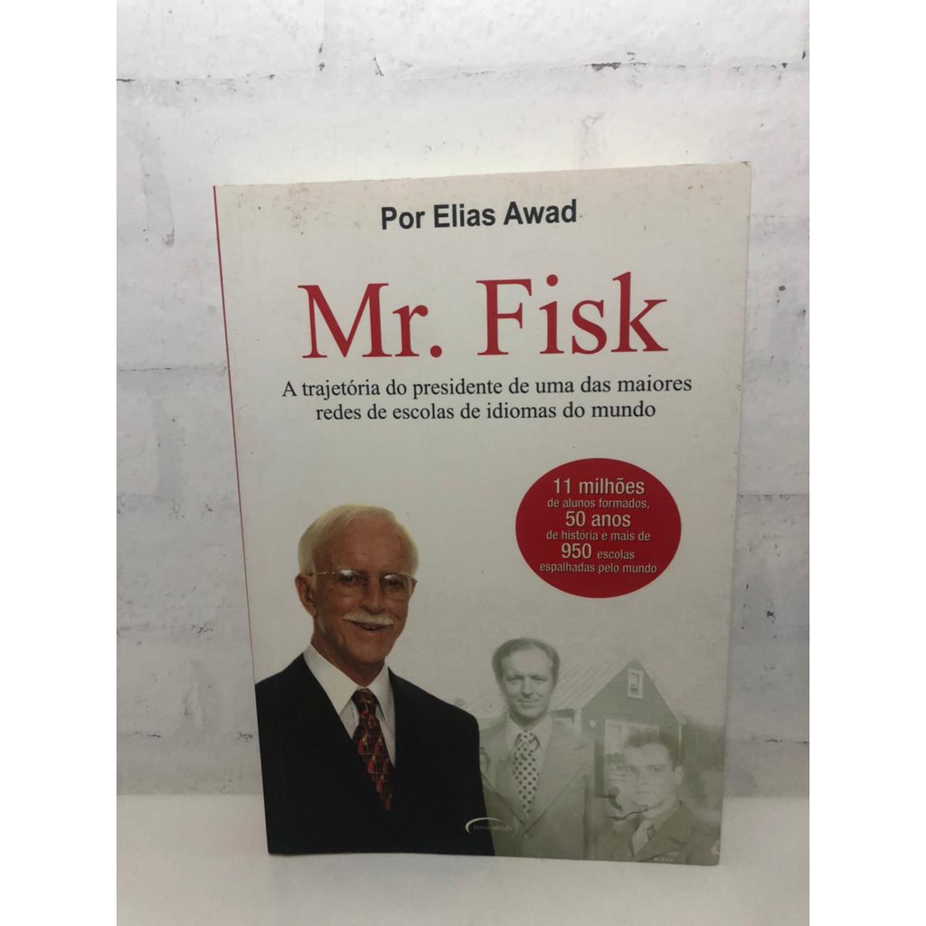 Mr.Fisk : A trajetoria do presidente de uma das maiores redes de ...