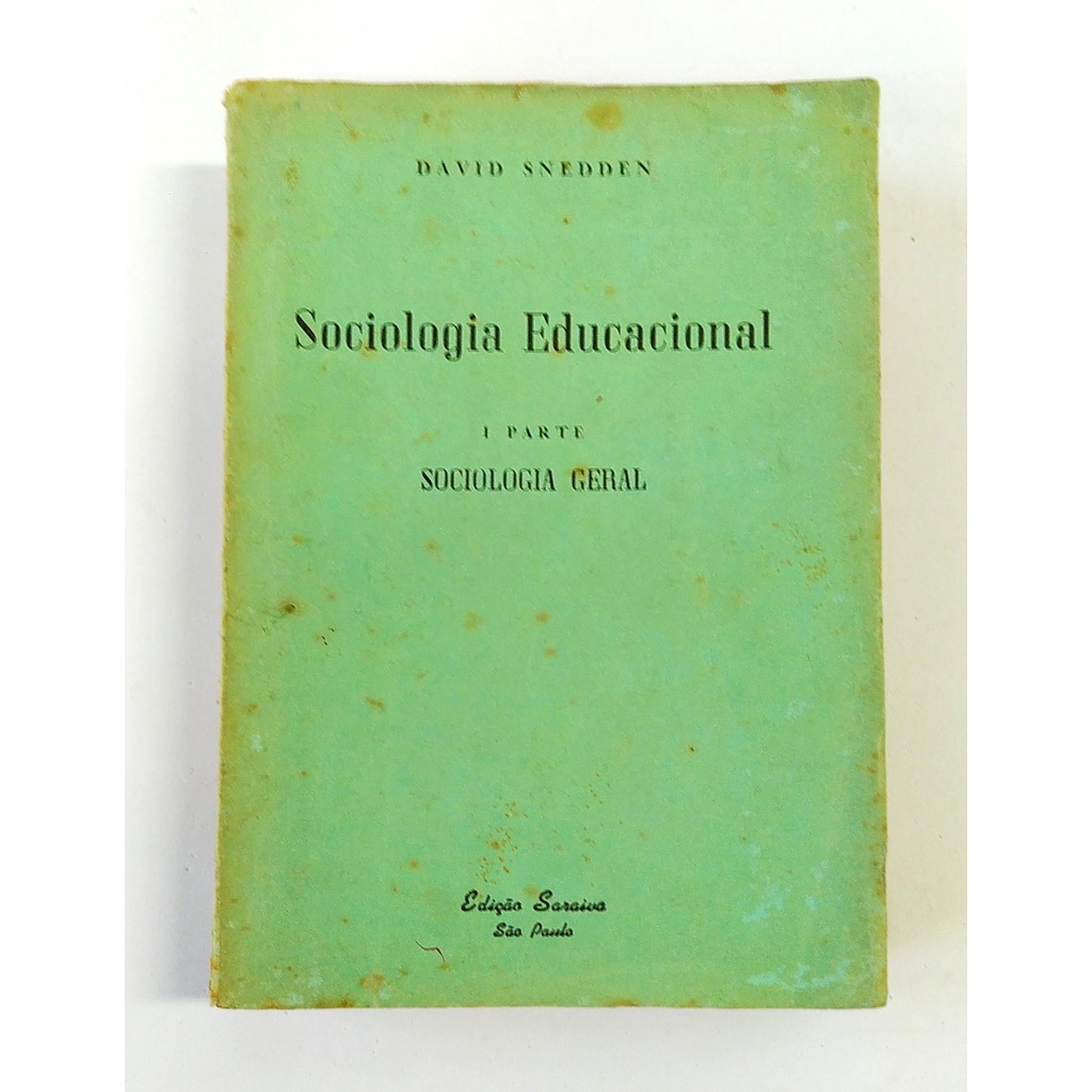 Sociologia Educacional - Parte 1 - Sociologia Geral de David Snedden ...