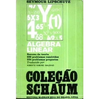 Álgebra Linear - Coleção Schaum Seymour Lipschutz (5326) | Shopee Brasil