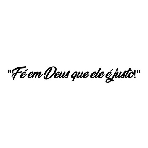 Adesivo Frase Kit 2 Fé Em Deus Que Ele É Justo Carro 40 X 5 | Shopee Brasil