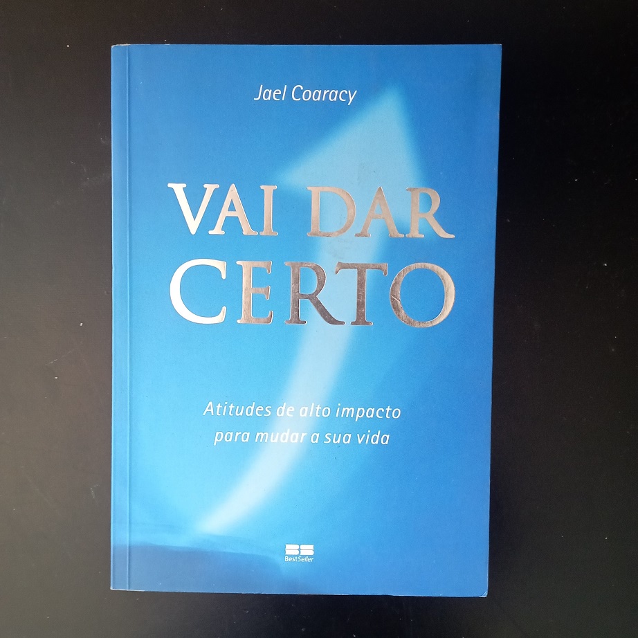 Livro, Vai Dar Certo, Atitudes de alto impacto para mudar a sua vida ...