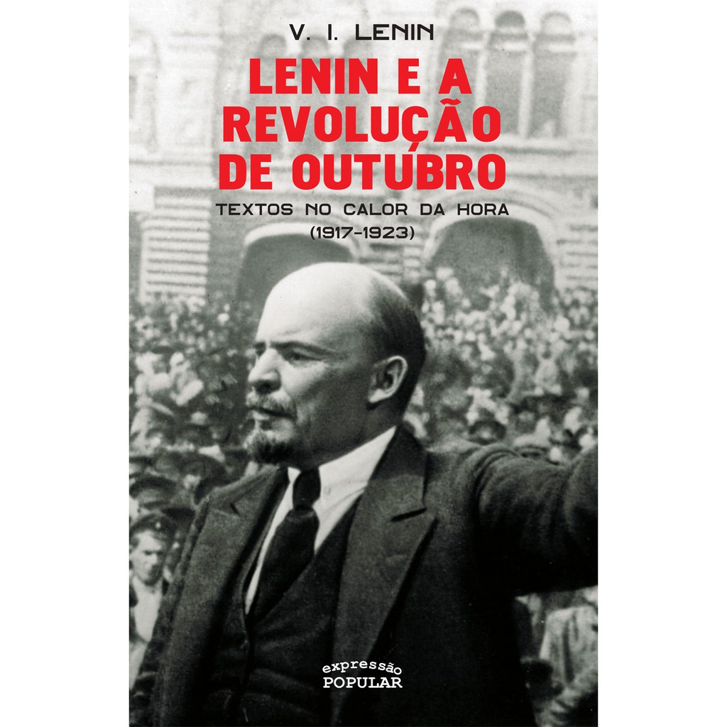 Livro Lenin e a Revolução de Outubro - Textos no calor da hora (1917 ...
