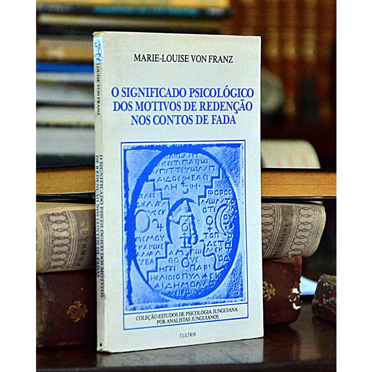 O Significado Psicológico dos Motivos de Redenção nos Contos de Fada ...