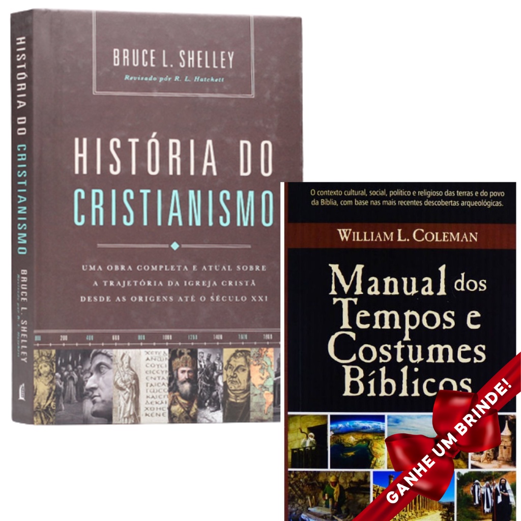 Combo Livro História do Cristianismo | Bruce L. Shelley | Capa Dura + Livro Manual dos Tempos e ...