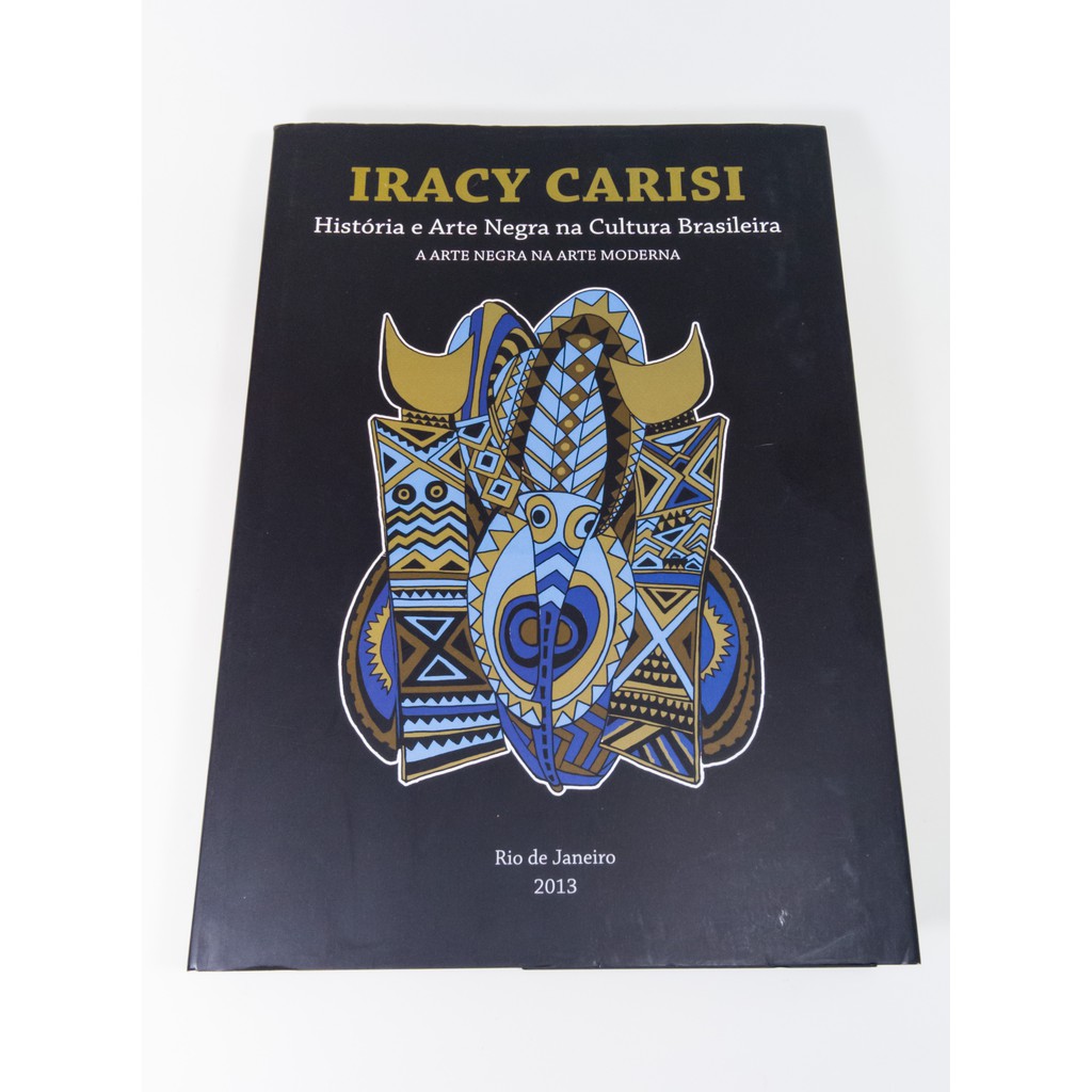 Livro História e Arte Negra na Cultura Brasileira Iracy Carisi | Shopee ...