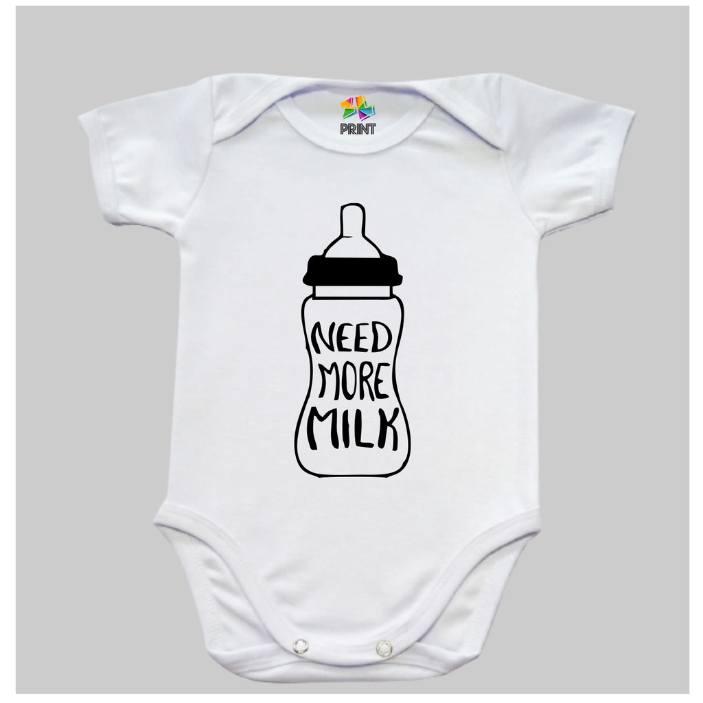 Body Infantil - Need More milk - Preciso de Mais Leite - ZLprint ...