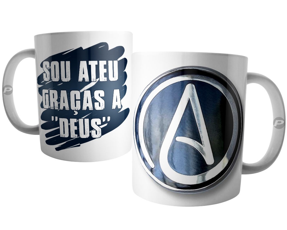 Caneca Presente para Ateísta - Sou Ateu Graças a Deus - Faz a Boa!