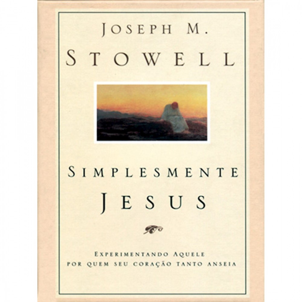 Simplesmente Jesus - Joseph M. Stowell | Shopee Brasil