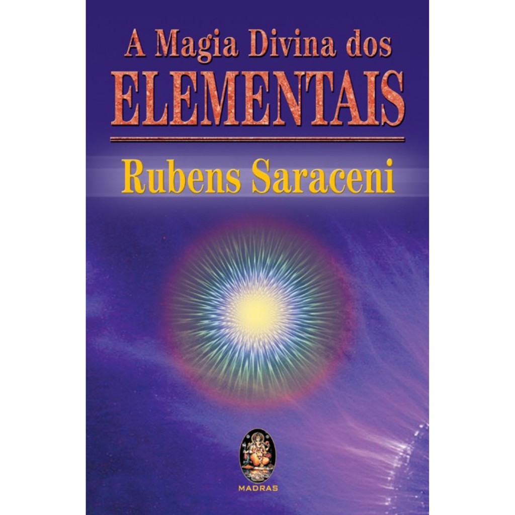 A Magia Divina dos Elementais Rubens Saraceni Madras editora livros em ...
