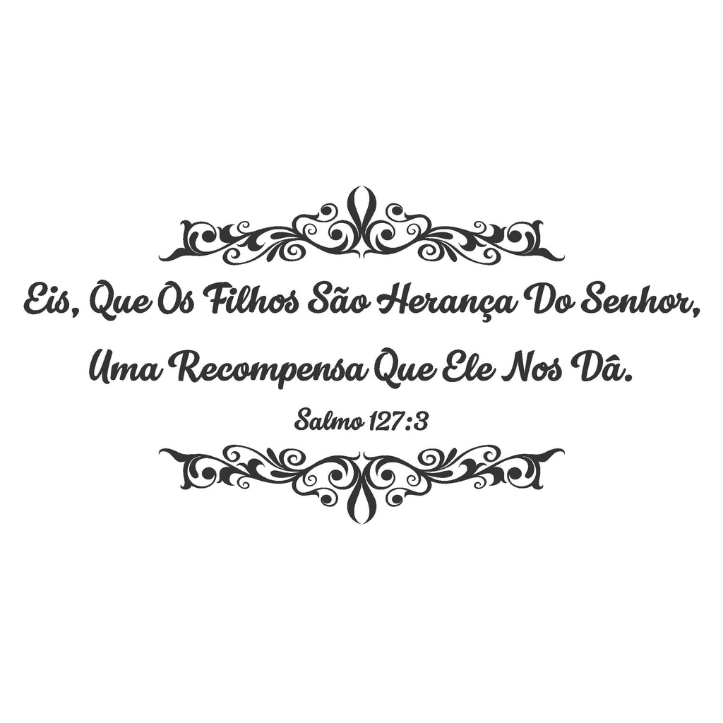 Adesivo Frase (40x80cm) Eis, Que Os Filhos São Herança Do Senhor, Uma ...