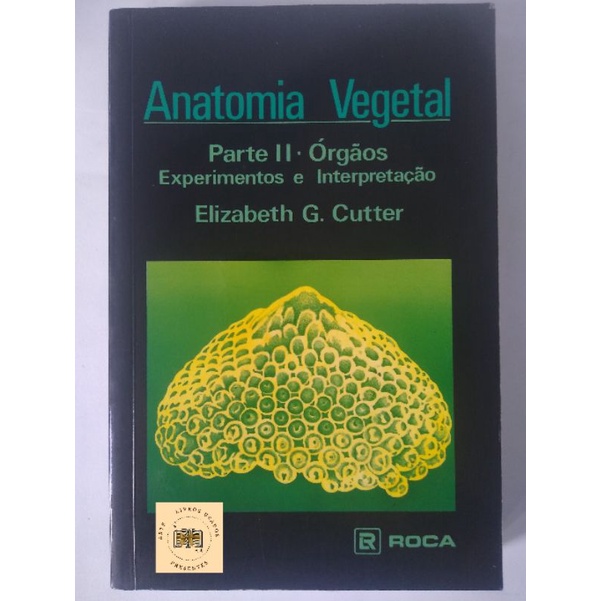 Livro de Botânica: Anatomia Vegetal Parte I e II de Elizabeth Cutter ...