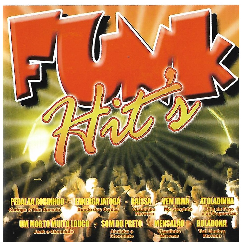 CD - FUNK HITS - MC SERGINHO, TATI QUEBRA BARRACO, GAIOLA DAS POPOZUDAS ...