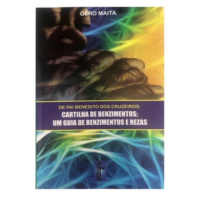 LIVRO - Cartilha de benzimentos um guia de benzimentos e rezas - de pai ...