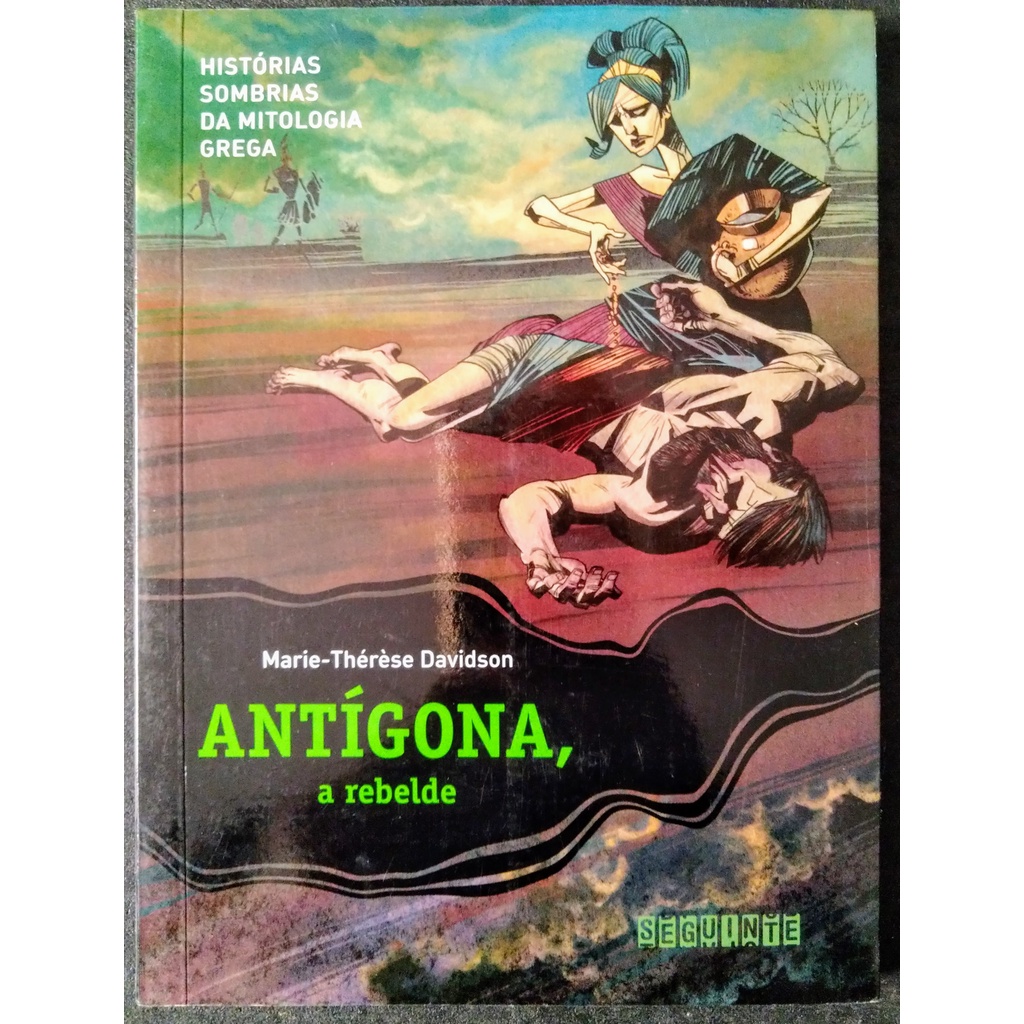 Livro Antígona, a Rebelde - Histórias Sombrias da Mitologia Grega ...
