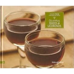 Os Vinhos Doces E Licorosos Coleção Folha O Mundo Do Vinho 2 Autor