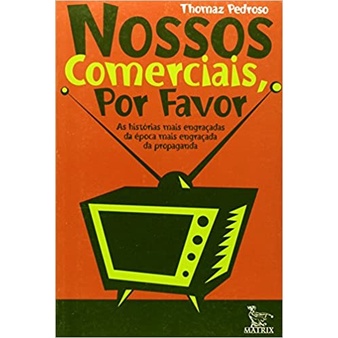 Nossos Comerciais, Por Favor - As historias mais engraçadas da época ...
