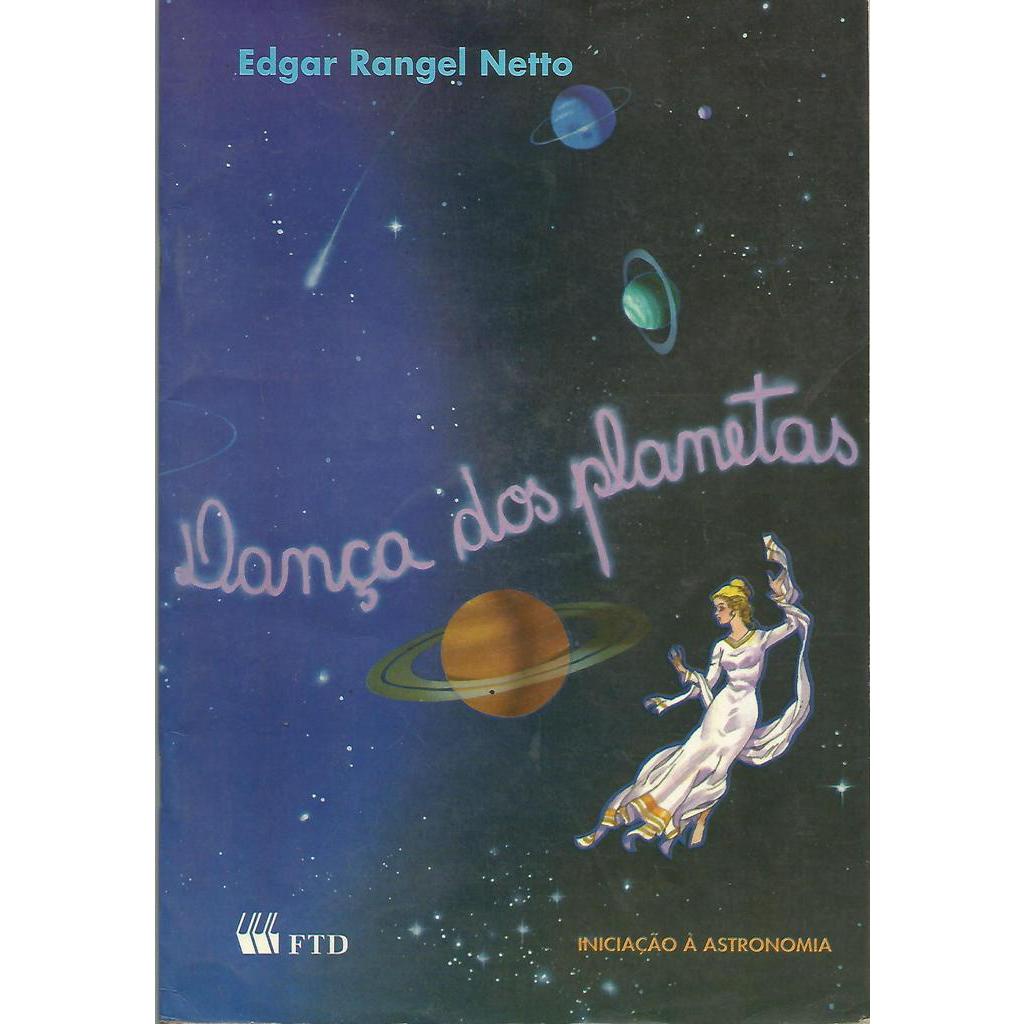 Dança dos Planetas - Iniciação à Astronomia, Edgar Rangel Netto ...