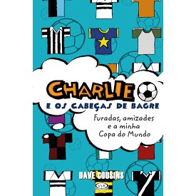Charlie e os Cabeças de Bagre, Dave Cousins, LIVRO NOVO, CAPA DURA ...