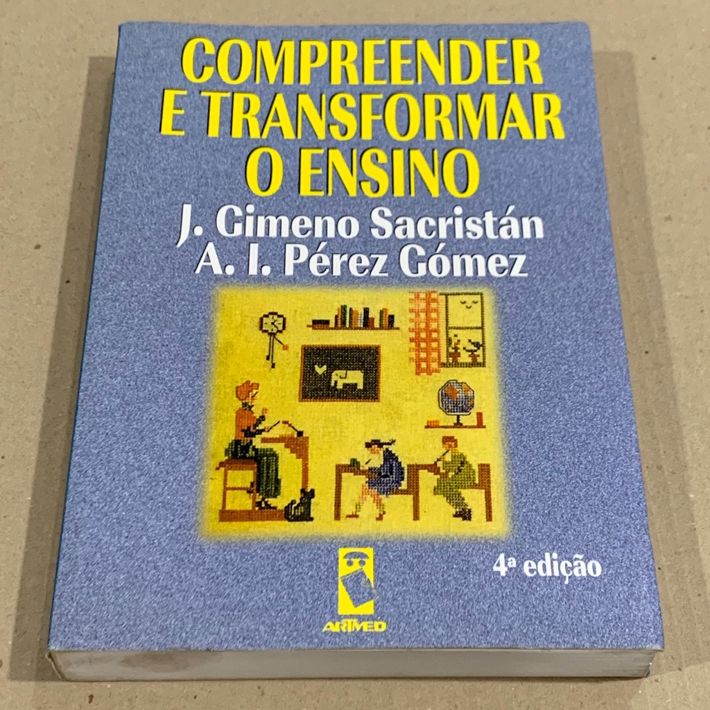 LIVRO COMPREENDER E TRANSFORMAR O ENSINO - J GIMENO SACRISTÁN E A I ...