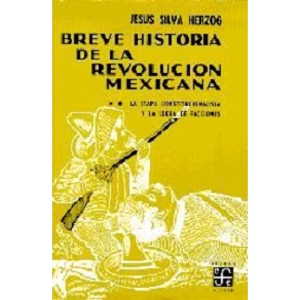 Breve Historia De La Revolucion Mexicana: La Etapa Constitucionalista Y La Lucha De Facciones ...