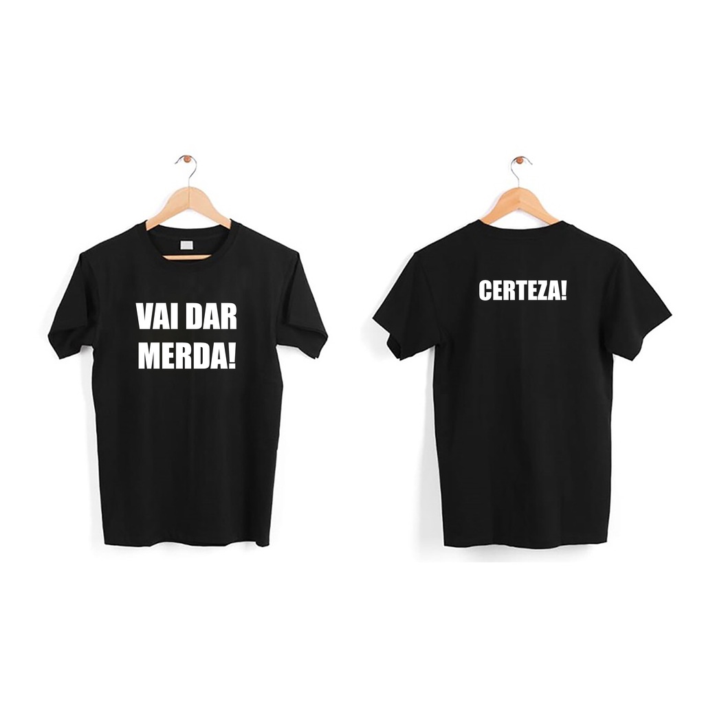 Camiseta Vai dar Merda Certeza estampada frase | Shopee Brasil