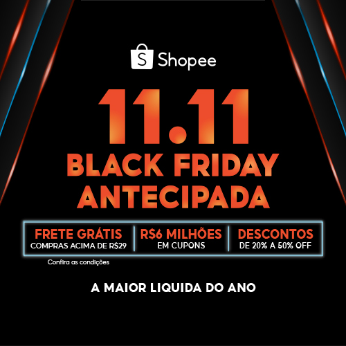 11.11 Black Friday Antecipada | Destaques do 11.11 | R$6 milhões em cupons e Frete Grátis ...