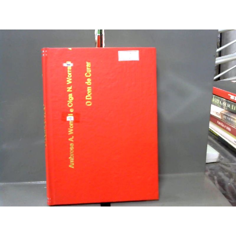 O dom de curar (encadernado) autor Ambrose A. Worrall | Shopee Brasil
