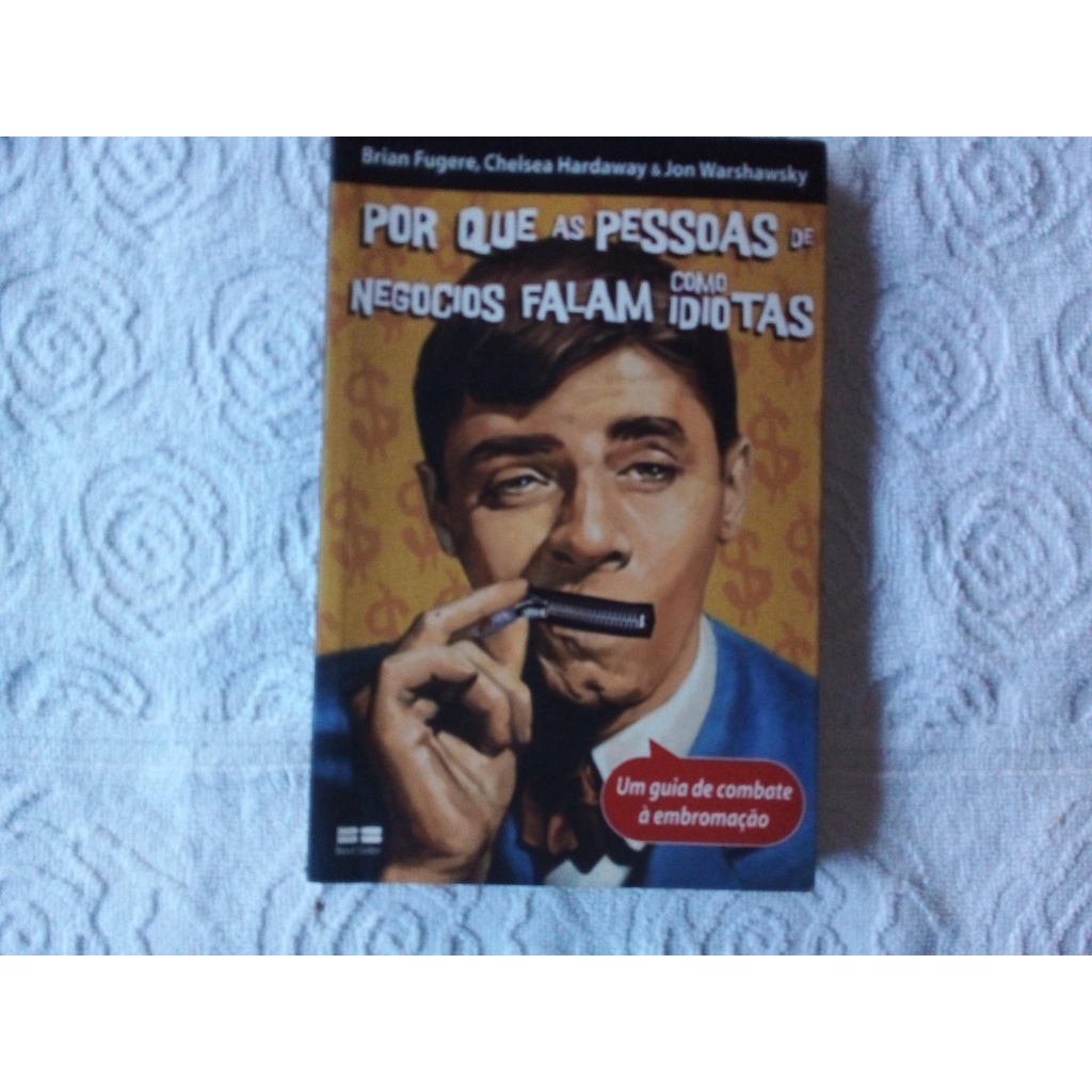 livro por que as pessoas negócios falam como idiotas Brian Fugere ... livro por que as pessoas negócios falam como idiotas Brian Fugere ...