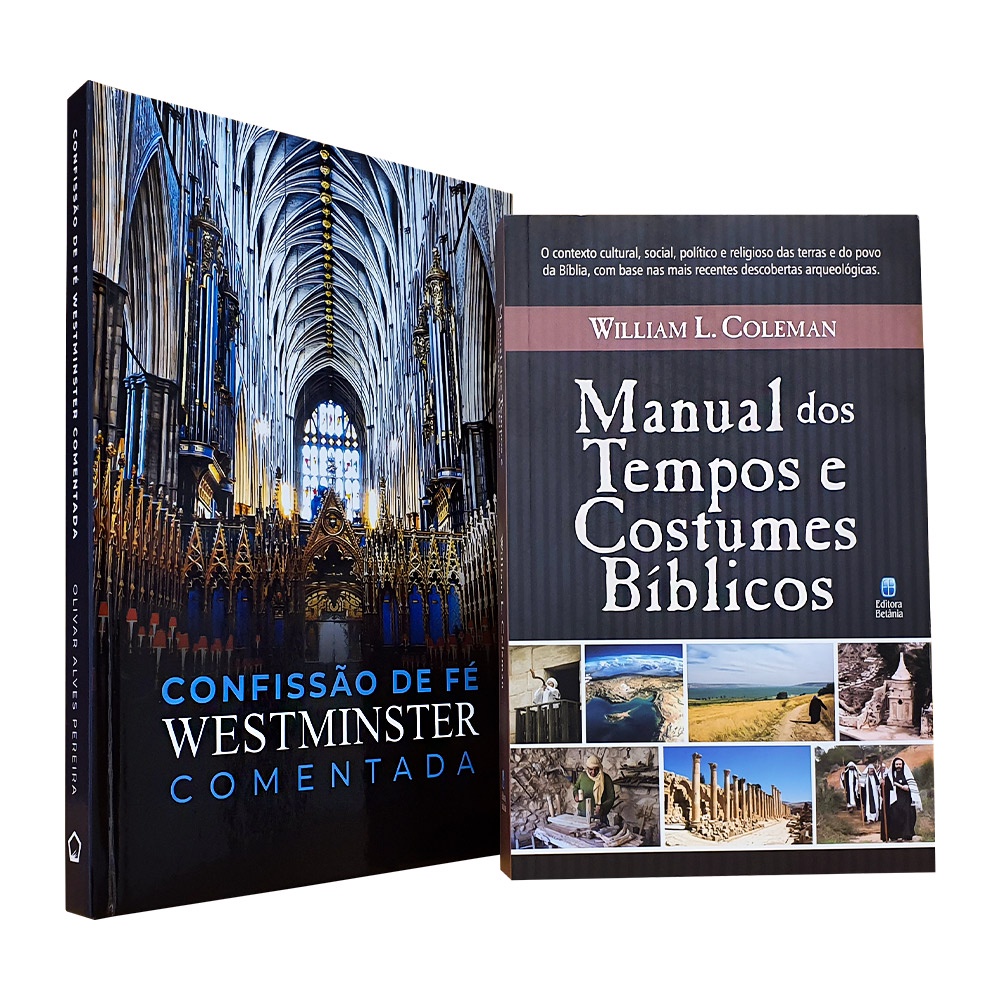 Kit 2 Livros | Manual dos Tempos e Costumes Bíblicos + Confissão de Fé de Westminster Comentada ...