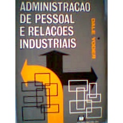 Administração de pessoal e relações industriais autor Dale Yoder ...