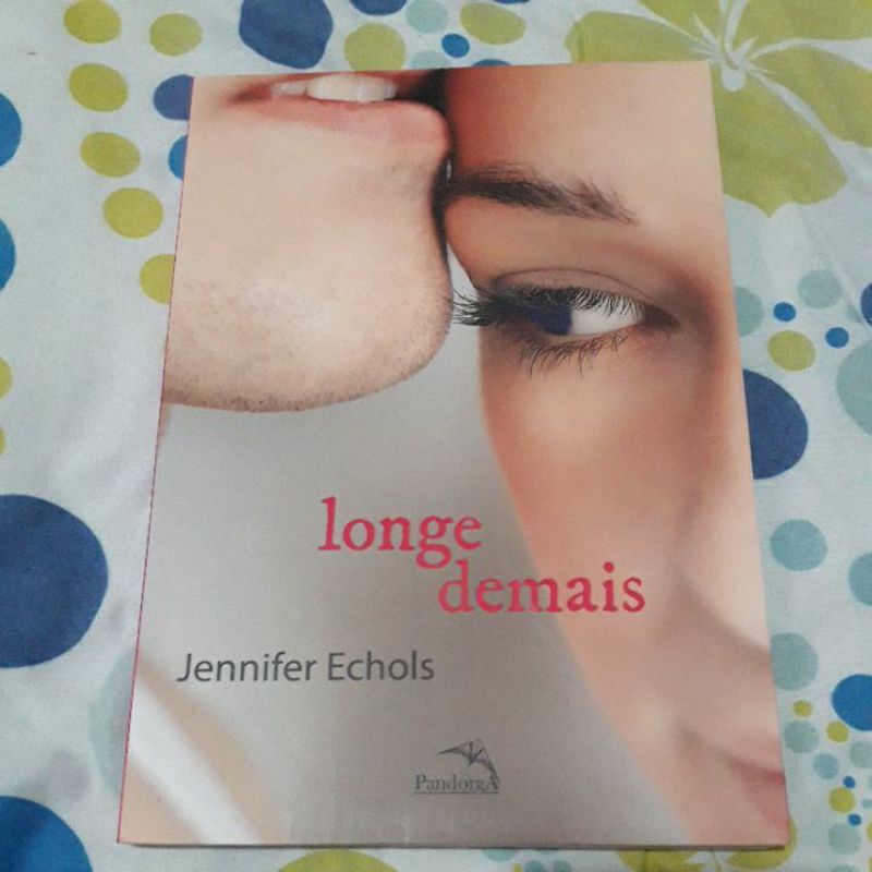 Longe demais - Jennifer Echols (NOVO) | Shopee Brasil