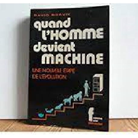 Quand Lhomme Devient Machine: Une Nouvelle Etape de L' Evolution ...