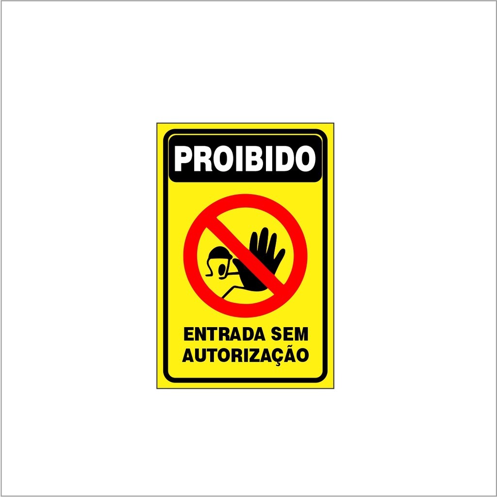 Placa Sinalizadora proibido entrada sem autoização - Placa de ...
