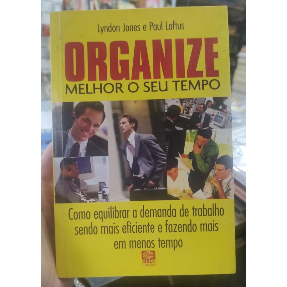 Organize Melhor o Seu Tempo - Como Equilibrar a Demanda de Trabalho ...