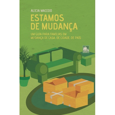 ESTAMOS DE MUDANÇA - UM GUIA PARA FAMILIAS EM MUDANÇA DE CASA, DE ...
