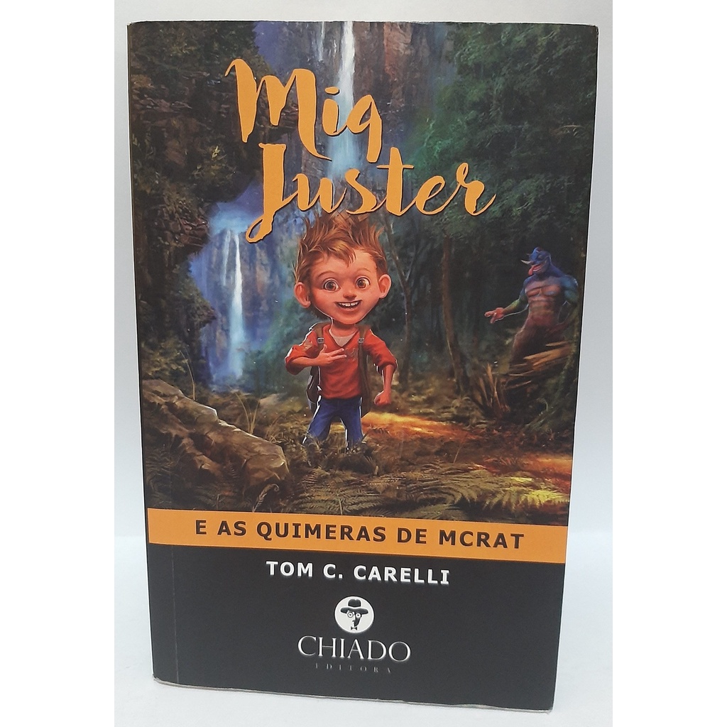 Livro Miq Juster e as Quimeras de Mcrat / Tom C Carelli | Shopee Brasil