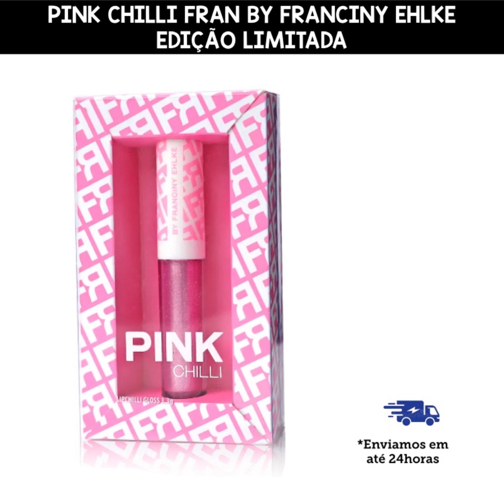 Pink Chilli - Fran By Franciny Ehlke - Edição limitada | Shopee Brasil