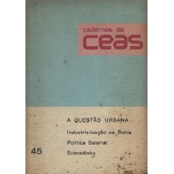 A Questão Urbana - Industrialização na Bahia; Politica Salarial ...