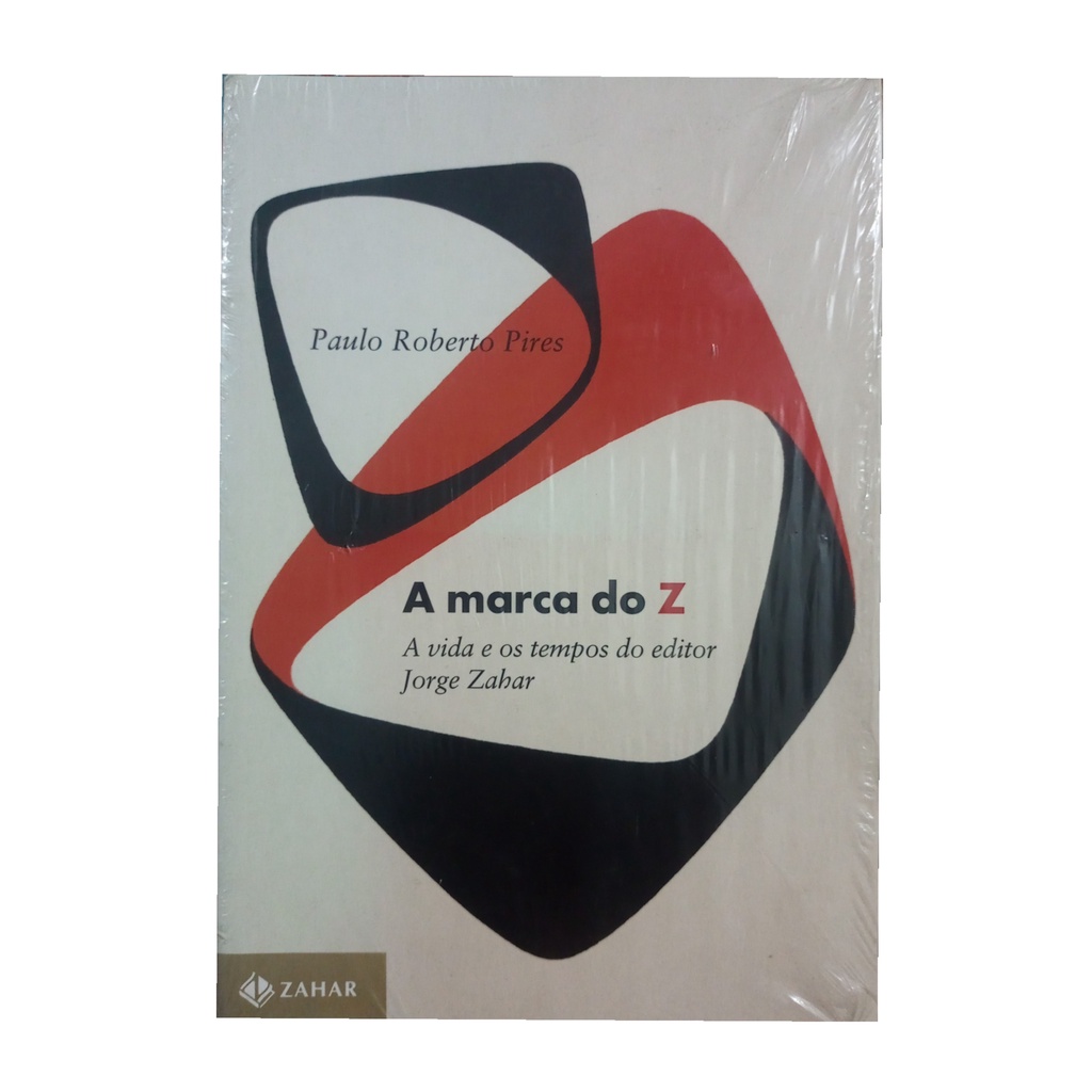 A Marca do Z a Vida e os Tempos do Editor Jorge Zahar de Paulo Roberto ...