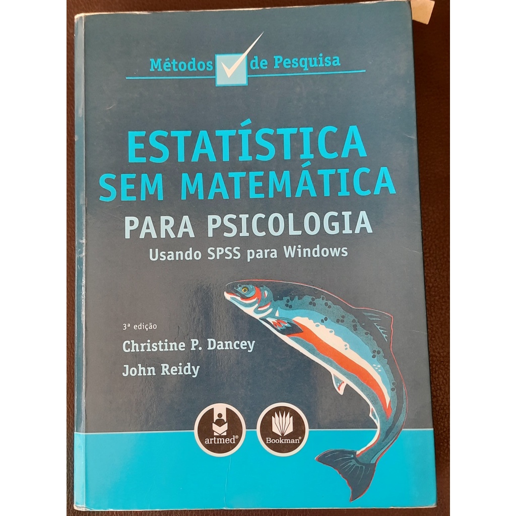 Estatística sem matemática para psicologia: usando o SPSS para Windows ...