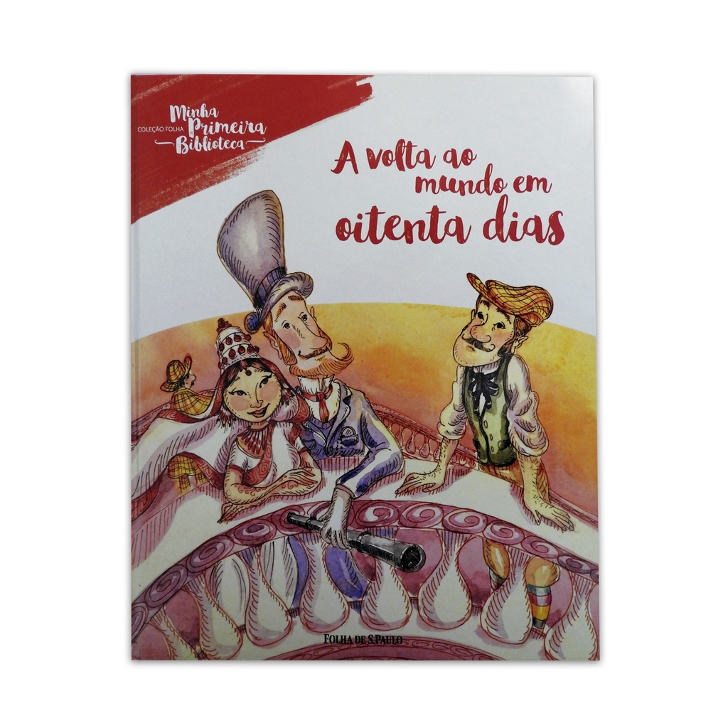Coleção minha primeira biblioteca - A volta ao mundo em oitenta dias ...