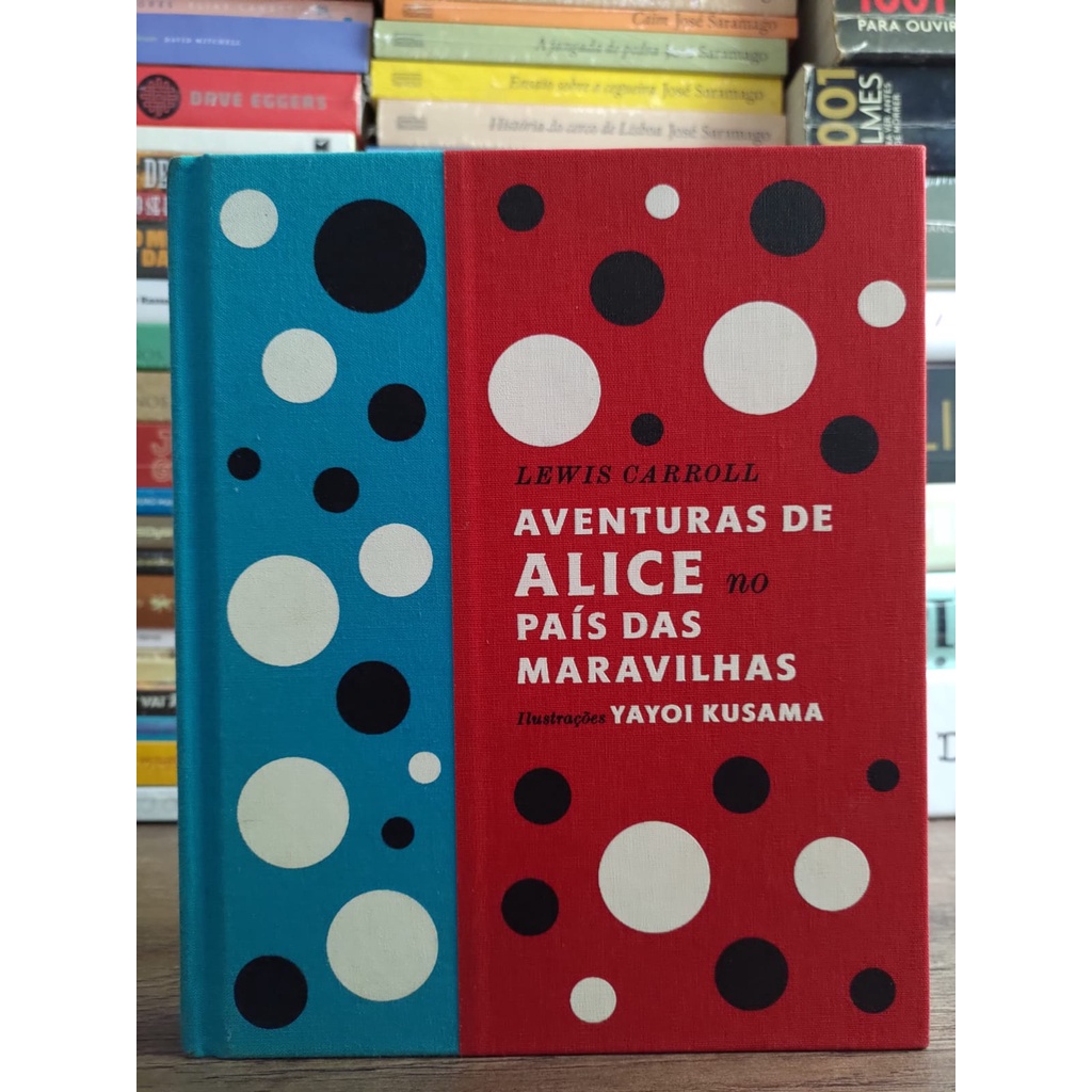 (Usado) Livro Aventuras de Alice no País das Maravilhas - por Lewis Carrol (Autor); Yayoi Kusama ...