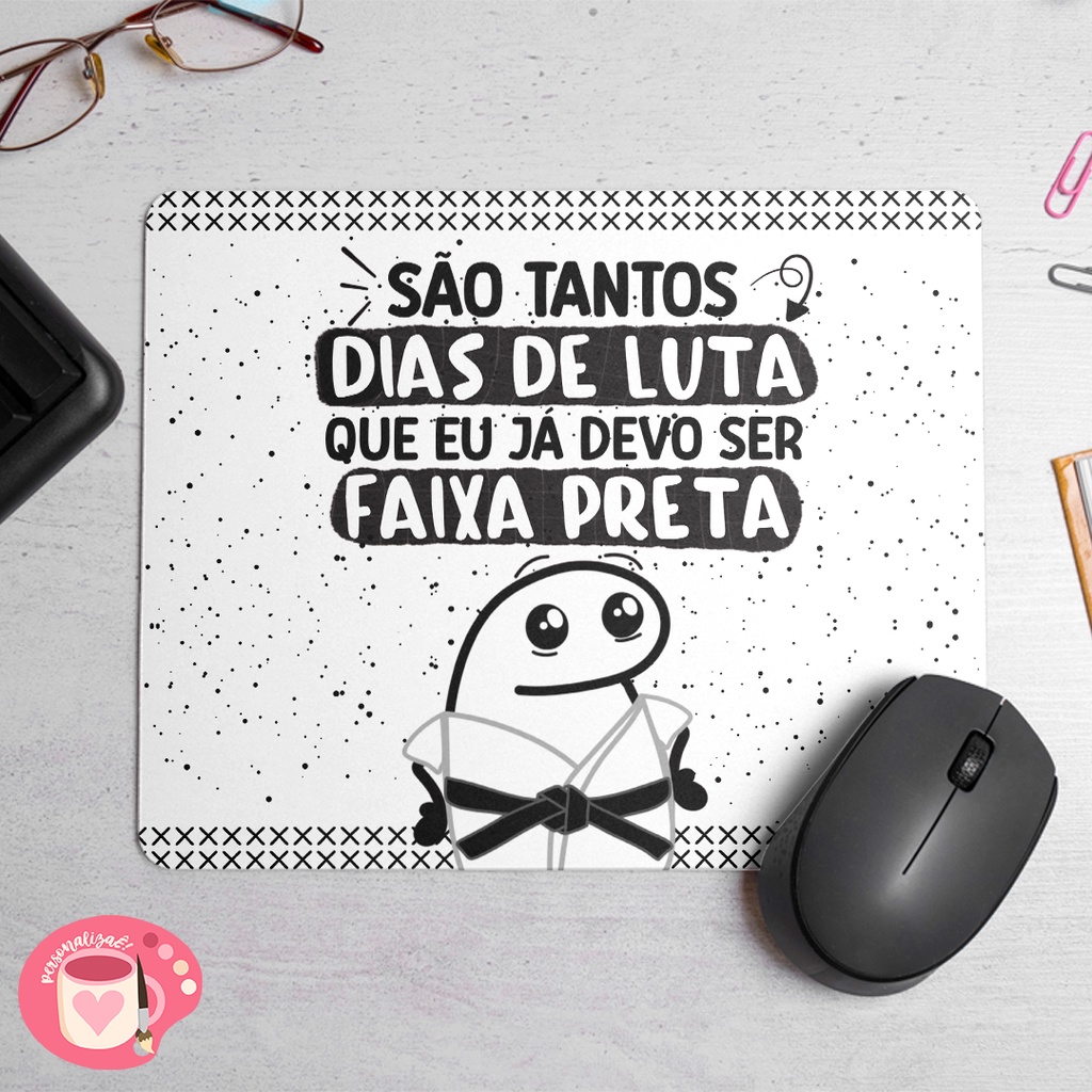 Mouse pad Flork - Dias de luta Faixa Preta | Shopee Brasil