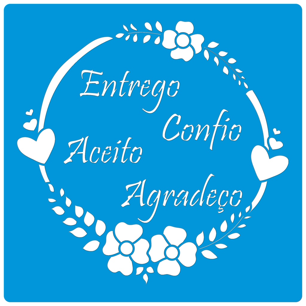 Stencil 20 X 20 Frase Entrego, Confio, Aceito e Agradeço Molde Vazado ...